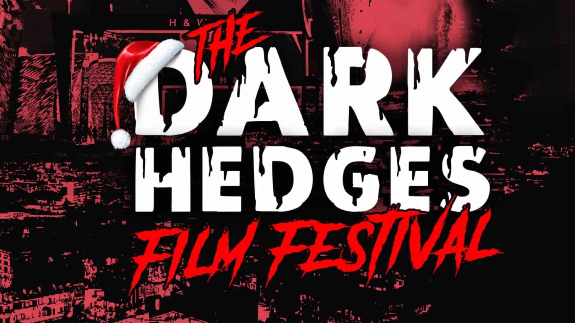 The Dark Hedges International Film Festival Launches Christmas Horror ...